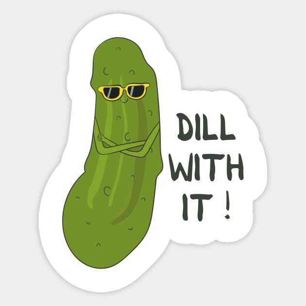 Dill With It Funny Pickle Pun T Dill With It Sticker Teepublic